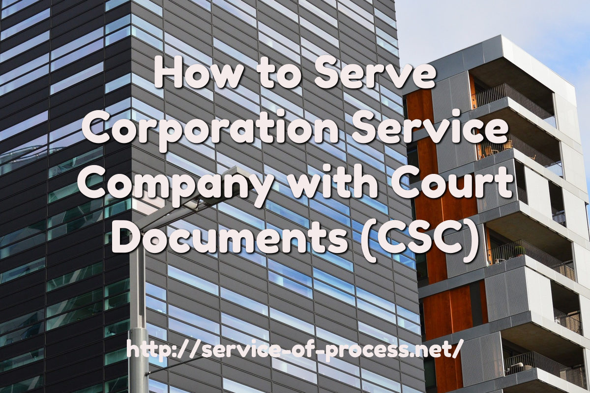 How to Serve Corporation Service Company Delaware with Court Documents ...