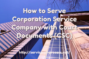 How to Serve Corporation Service Company Iowa with Court Documents (CSC)